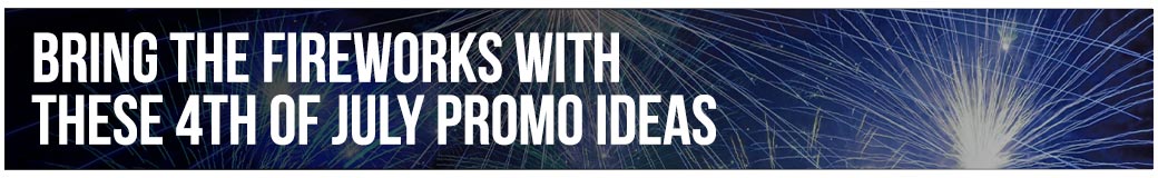 Bring the Fireworks with these 4th of July Promo Ideas| MARCO Promos™