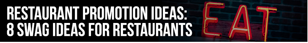 Restaurant Promotion Ideas: 8 Swag Ideas for Restaurants | MARCO Promos™