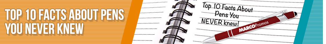 Top 10 Facts About Pens You Never Knew | Marco Promos™